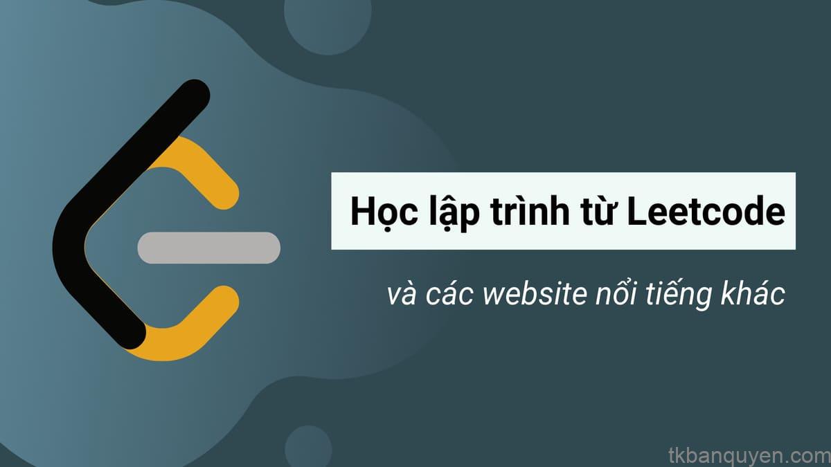 Cách dùng LeetCode hiệu quả: Bí quyết lập trình tối ưu | Tài Khoản bản ...